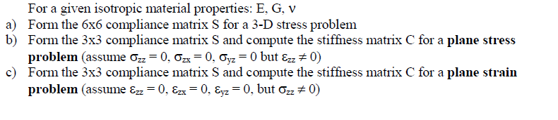Solved For a given isotropic material properties: E, G, V a) | Chegg.com