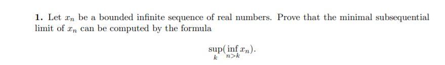 Solved 1. Let In be a bounded infinite sequence of real | Chegg.com