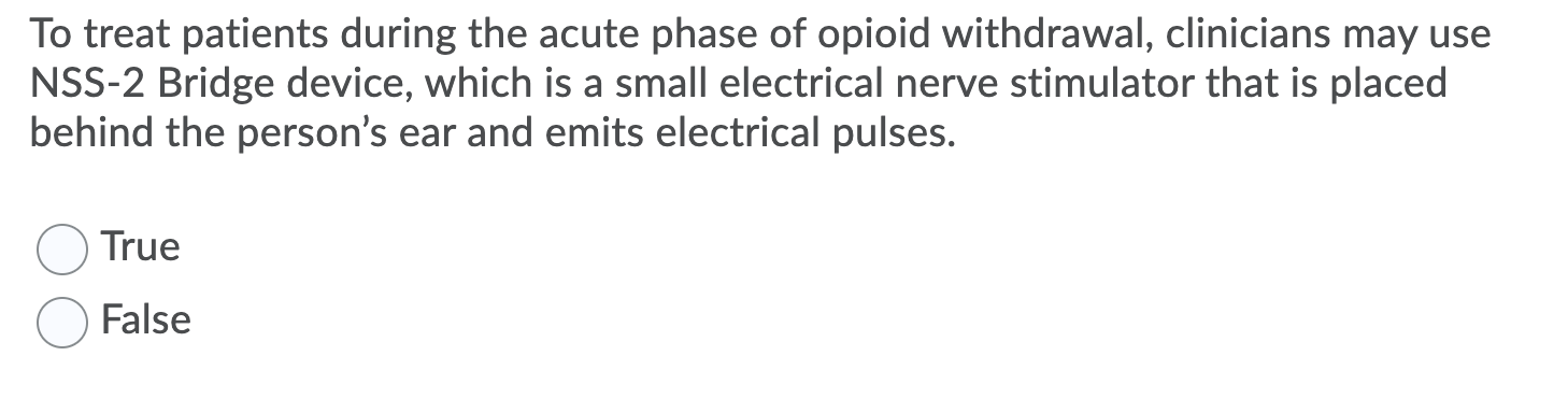 Solved To treat patients during the acute phase of opioid | Chegg.com