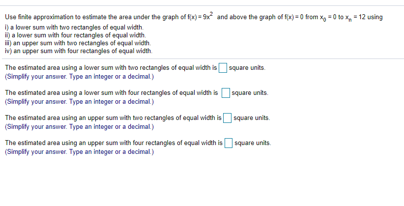Solved Use Finite Approximation To Estimate The Area Under 