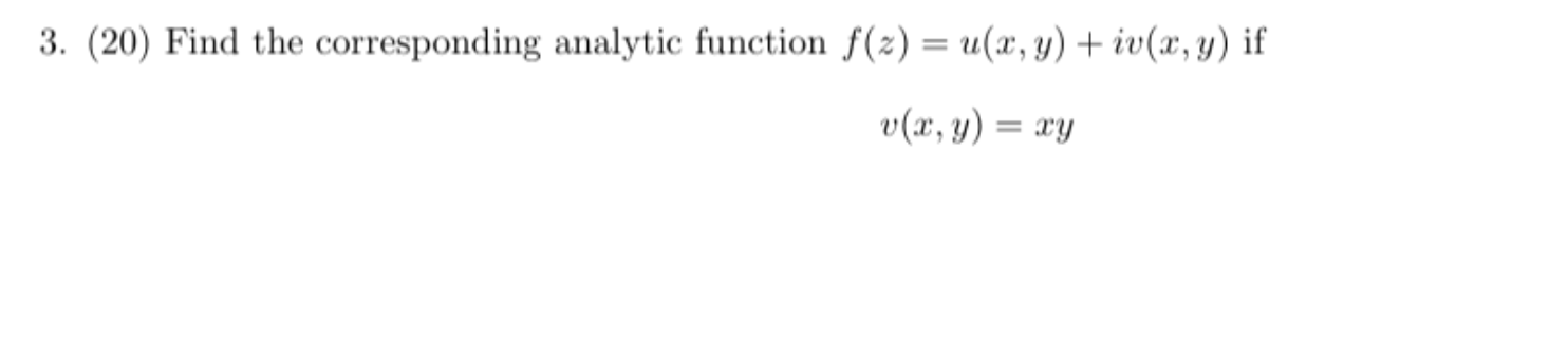 Solved 3. (20) Find the corresponding analytic function | Chegg.com