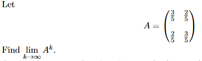 Solved Let A=(53525253) Find limk→∞Ak. | Chegg.com
