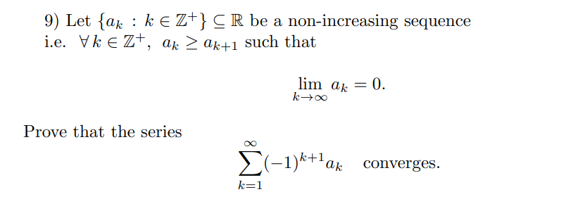 Solved 9) Let {ak:k∈Z+}⊆R be a non-increasing sequence i.e. | Chegg.com