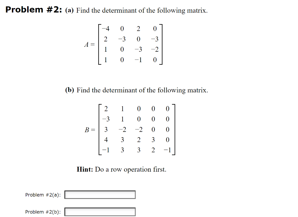 Solved Problem 2 A Find The Determinant Of The 