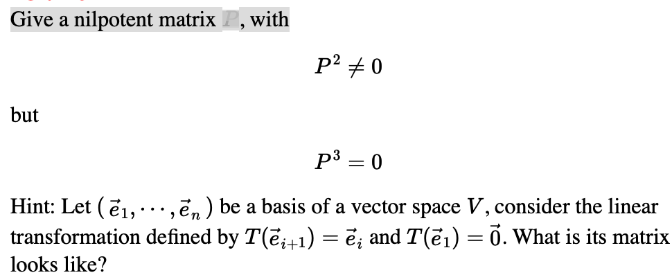 Solved Give a nilpotent matrix with P2 0 but P3 = 0 Hint: | Chegg.com