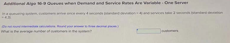 Solved Additional Algo 16-9 Queues when Demand and Service | Chegg.com