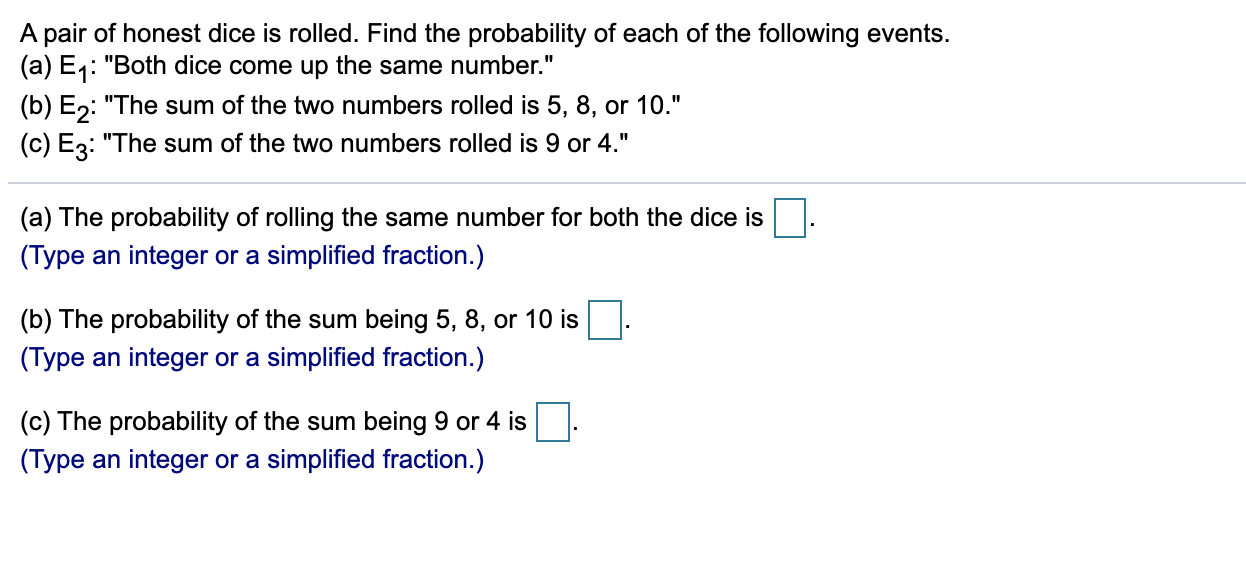 Solved (a) E1: A pair of honest dice is rolled. Find the | Chegg.com