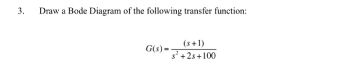 Solved 3. Draw a Bode Diagram of the following transfer | Chegg.com