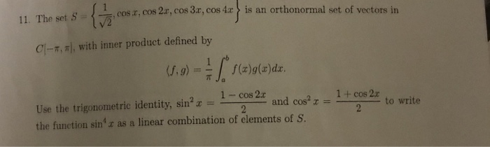 Solved 1:, cos z,cos 2z, cos 3x, cos is an orthonormal set | Chegg.com