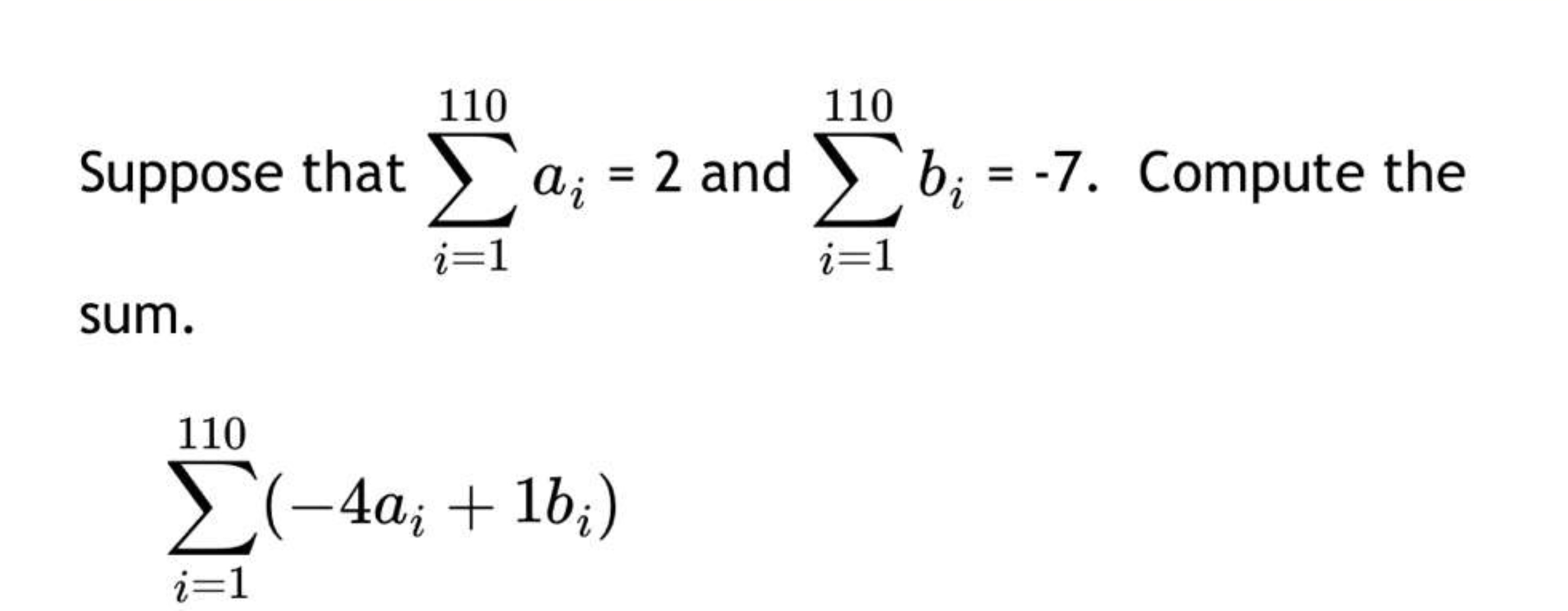 Solved Suppose that ∑i=1110ai=2 ﻿and ∑i=1110bi=-7. ﻿Compute | Chegg.com