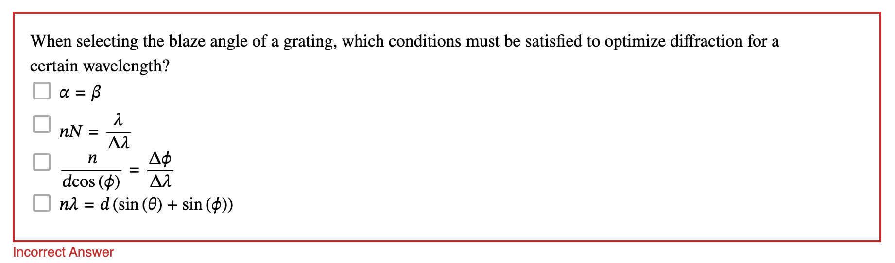 Solved When selecting the blaze angle of ﻿a grating, which | Chegg.com