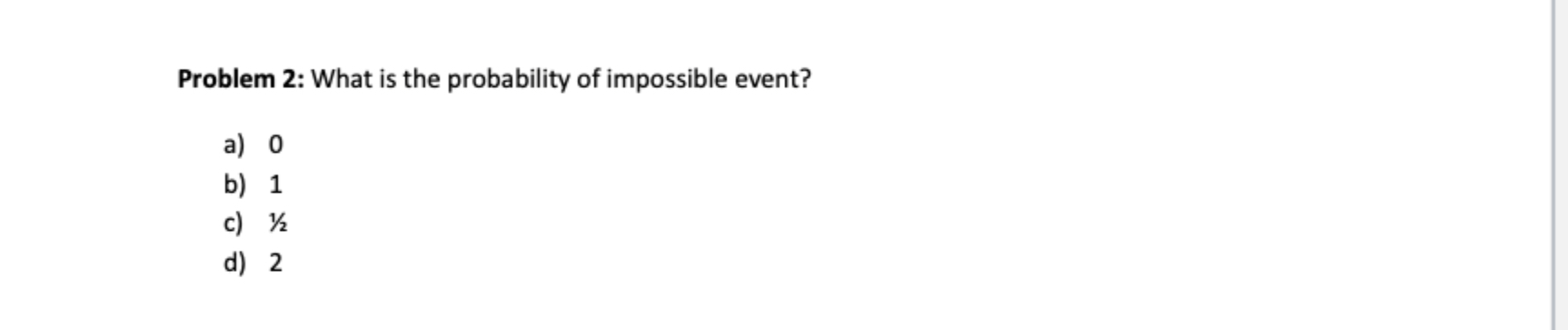 Solved Problem 2: What is the probability of impossible | Chegg.com