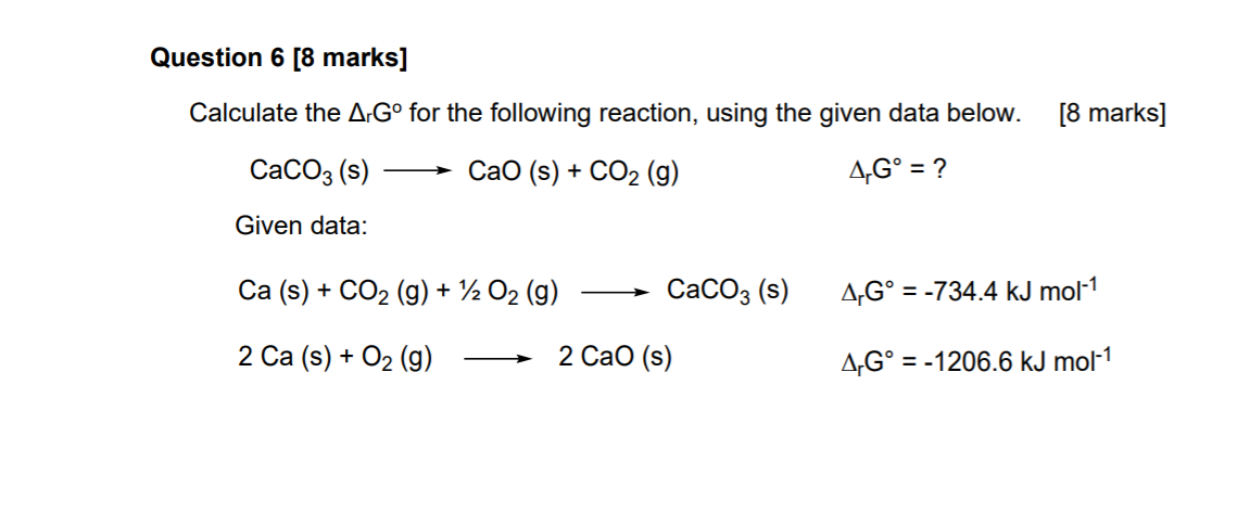 Solved Question 6 [8 marks] Calculate the ArGº for the | Chegg.com