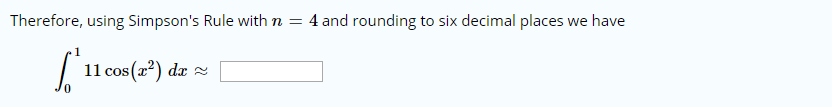 Solved Estimate 11 11 cos(x2) dx using Simpson's Rule with n | Chegg.com