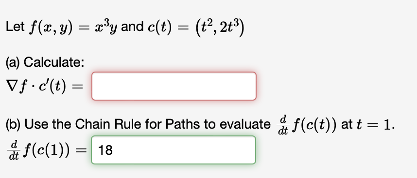 Solved Let f(x,y)=x3y and c(t)=(t2,2t3) (a) Calculate: | Chegg.com