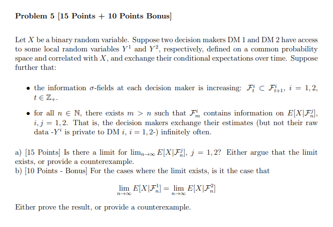 Problem 5 [15 Points + 10 Points Bonus] Let X be a | Chegg.com