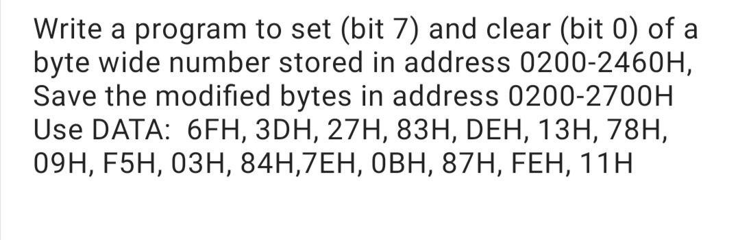 Solved Write a program to set (bit 7) and clear (bit 0) of a | Chegg.com