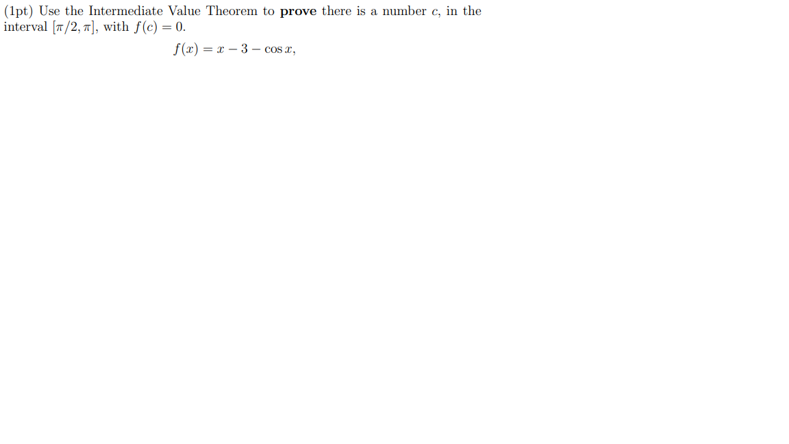 Solved (1pt) Use the Intermediate Value Theorem to prove | Chegg.com