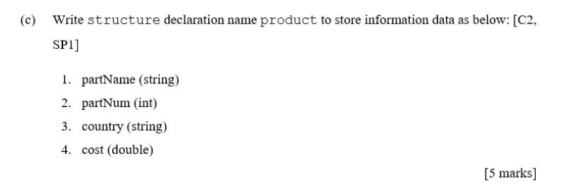 Solved (c) Write structure declaration name product to store | Chegg.com