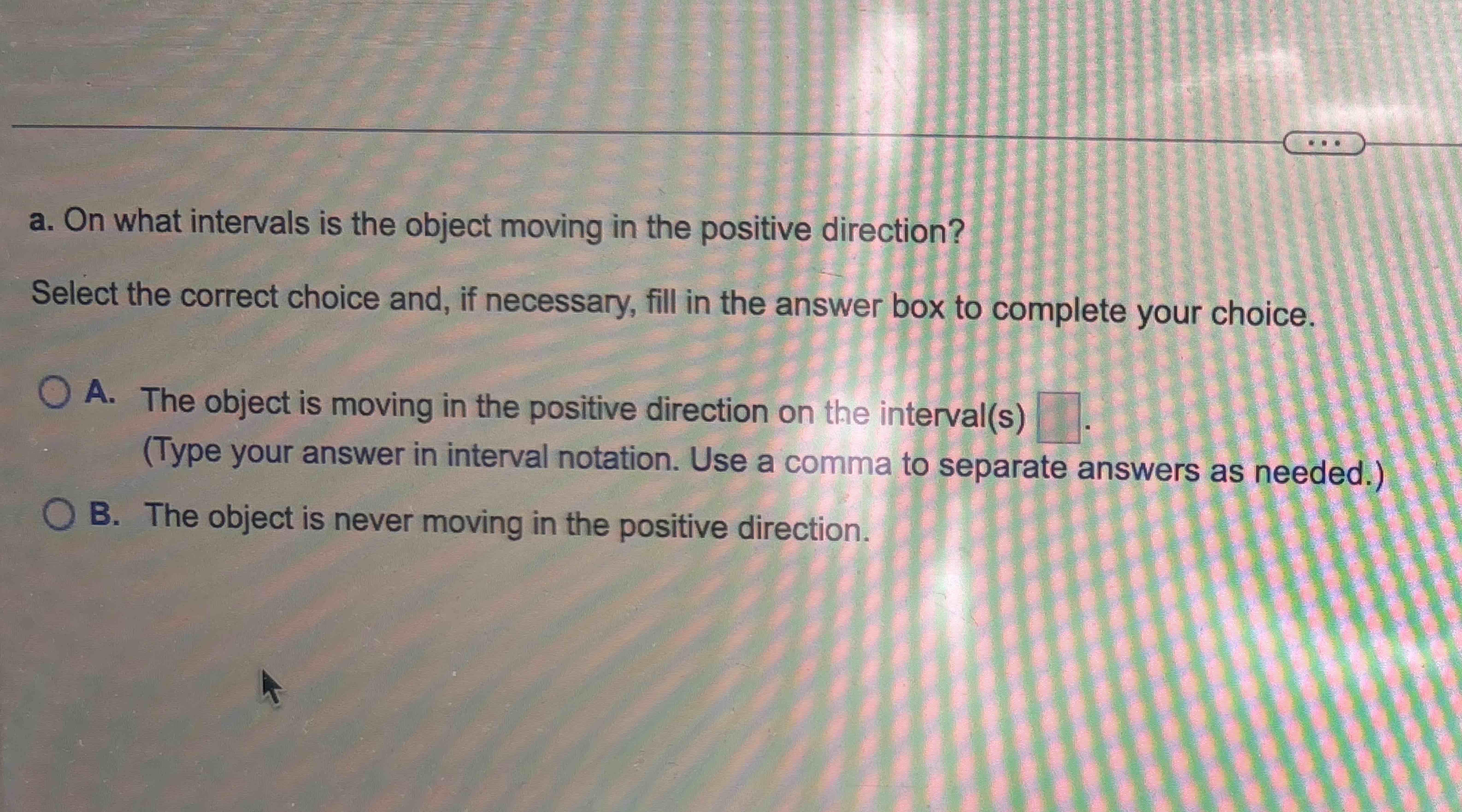 Solved a. ﻿On what intervals is the object moving in the | Chegg.com