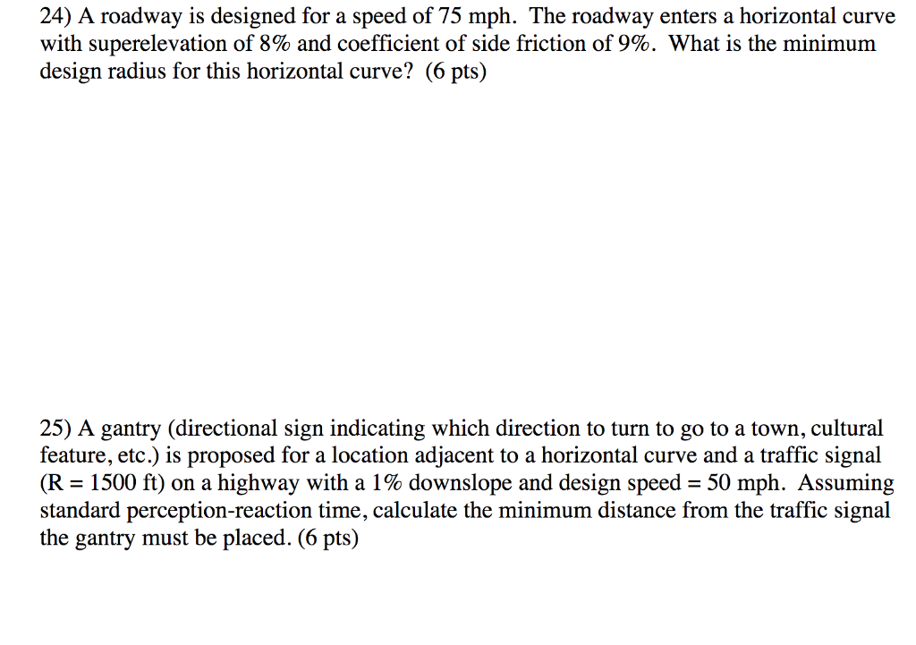 Solved 24) A roadway is designed for a speed of 75 mph. The | Chegg.com