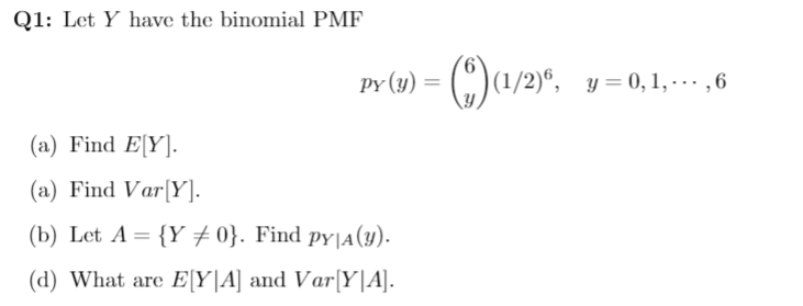 Solved Q1: Let Y have the binomial PMF py(t) = (*)(1/2)*, | Chegg.com