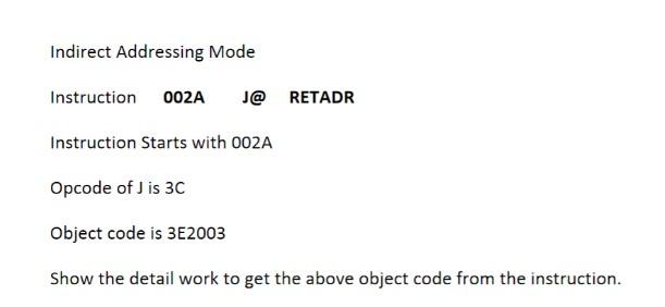 Solved Indirect Addressing Mode Instruction 002A J@ RETADR | Chegg.com