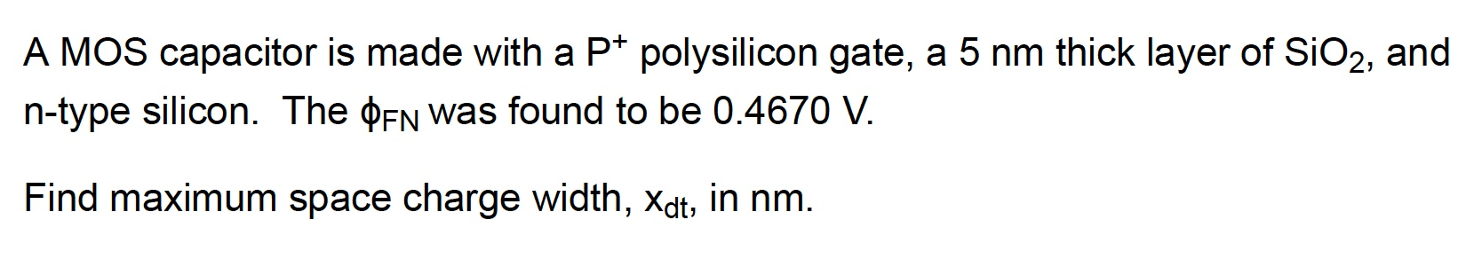A MOS capacitor is made with a P+ polysilicon gate, a | Chegg.com