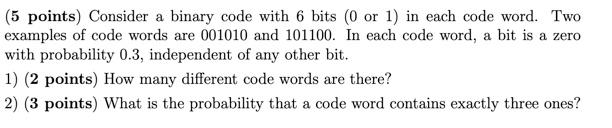Solved (5 points) Consider a binary code with 6 bits (0 or | Chegg.com
