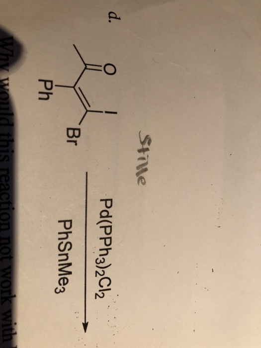 Solved Stime O I Pd(PPh3)2Cl2 PhSnMe3 Ph | Chegg.com