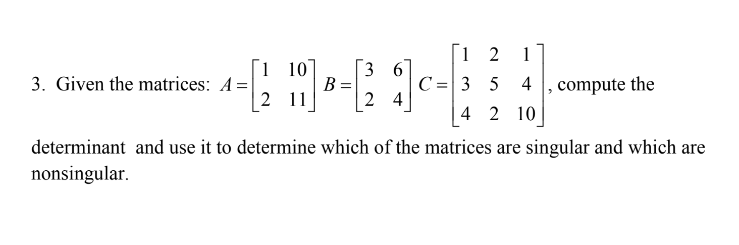 Solved Given the matrices: A=[110211]B=[3624]C=[1213544210], | Chegg.com