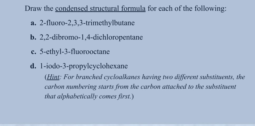 Solved Draw the condensed structural formula for each of the | Chegg.com