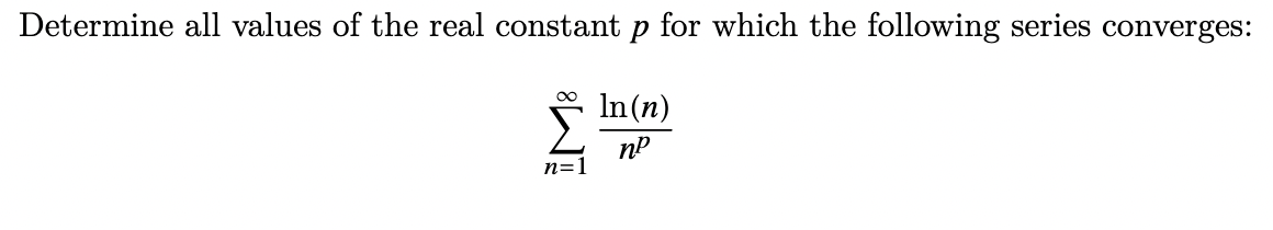 Solved Determine all values of the real constant p for which | Chegg.com