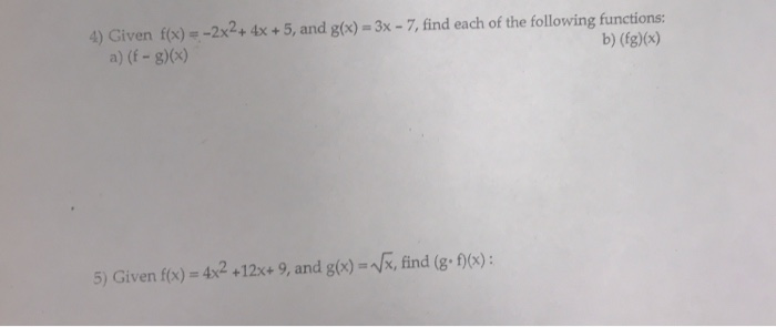 Solved 4) Civen fo) - -2x2, 4x + 5, and g)3x-7, find each of | Chegg.com