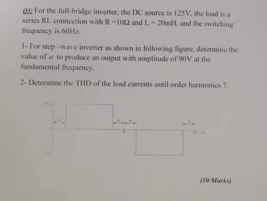 Solved Q3: For the full-bridge inverter, the DC source is | Chegg.com