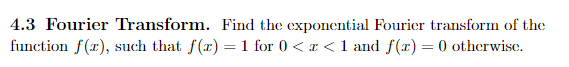 Solved 4.3 Fourier Transform. Find the exponential Fourier | Chegg.com