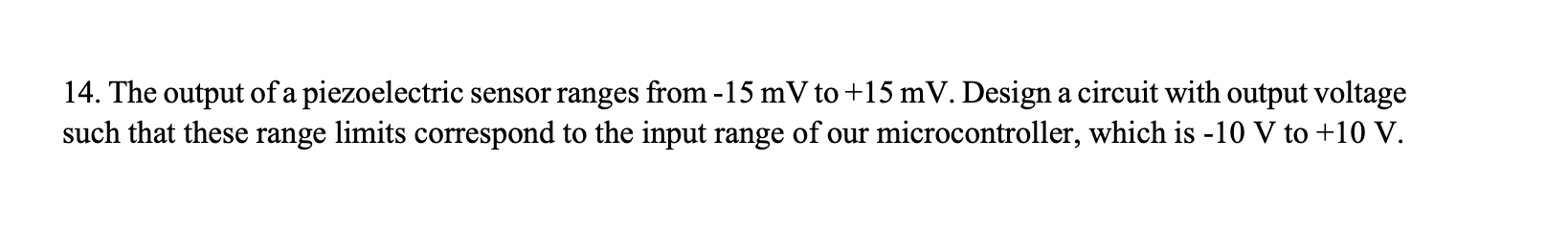 Solved 14. The output of a piezoelectric sensor ranges from | Chegg.com