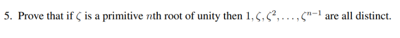 Solved 5. Prove that if ( is a primitive nth root of unity | Chegg.com