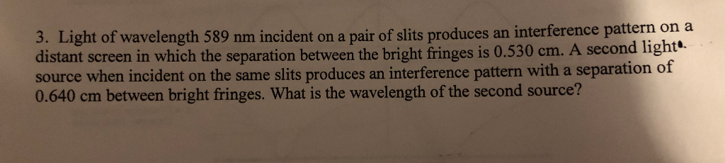 Solved 3. Light of wavelength 589 nm incident on a pair of | Chegg.com