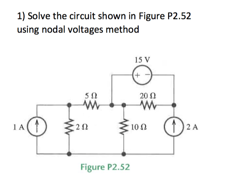 Solved 1) Solve the circuit shown in Figure P2.52 using | Chegg.com