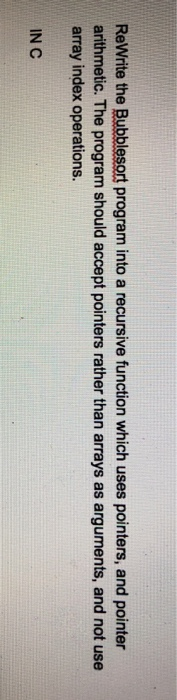 Solved ReWrite the Bubblesort program into a recursive | Chegg.com