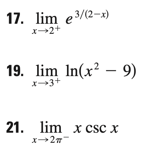 Solved 17. lim e3/(2-x) x>2+ 19. lim ln(x2 – 9) x>3+ 21. lim | Chegg.com