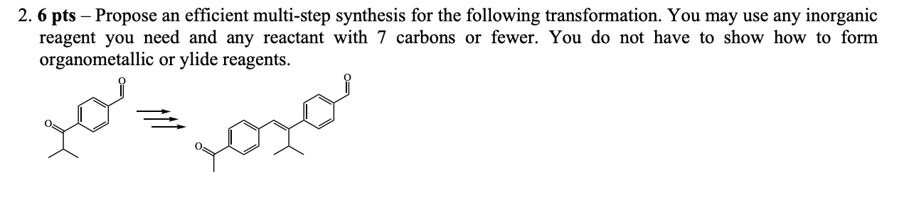 Solved 2. 6 pts - Propose an efficient multi-step synthesis | Chegg.com