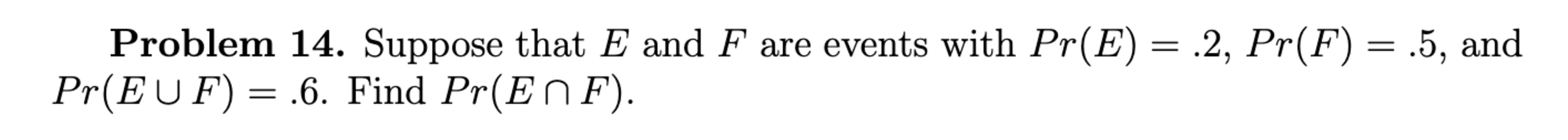 Solved Problem 14. ﻿Suppose that E ﻿and F ﻿are events with | Chegg.com