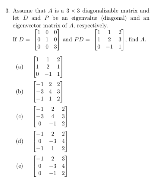 Solved 3. Assume that A is a 3 x 3 diagonalizable matrix and | Chegg.com