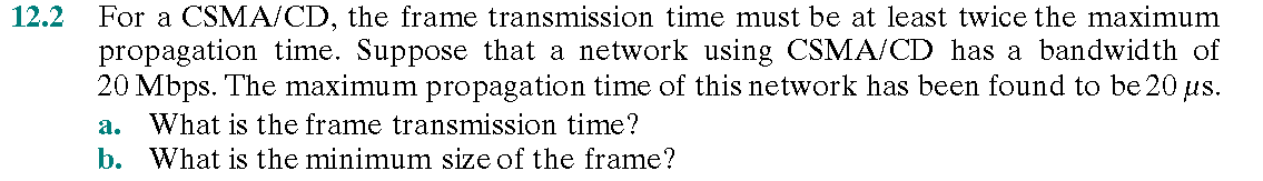 Solved 12.2 For a CSMA/CD, the frame transmission time must | Chegg.com