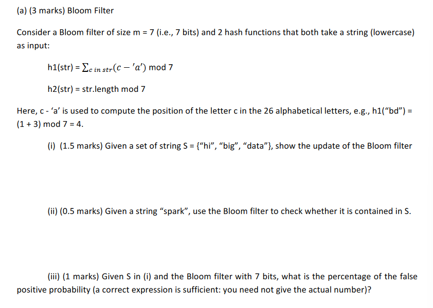 Solved (a) (3 marks) Bloom Filter Consider a Bloom filter of | Chegg.com