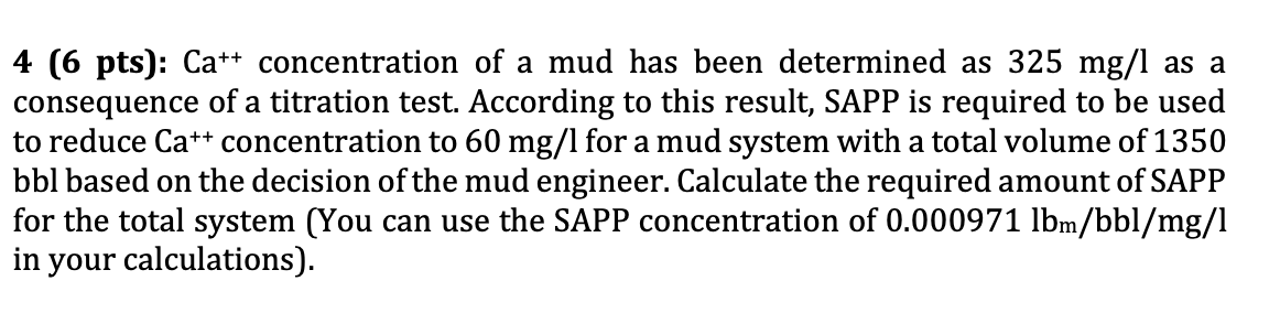 Solved 4 (6 pts): Ca++ concentration of a mud has been | Chegg.com