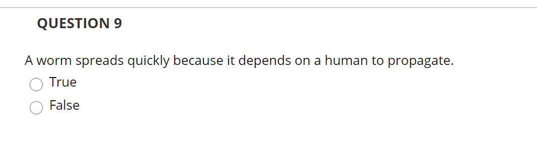 Solved QUESTION 9 A worm spreads quickly because it depends | Chegg.com