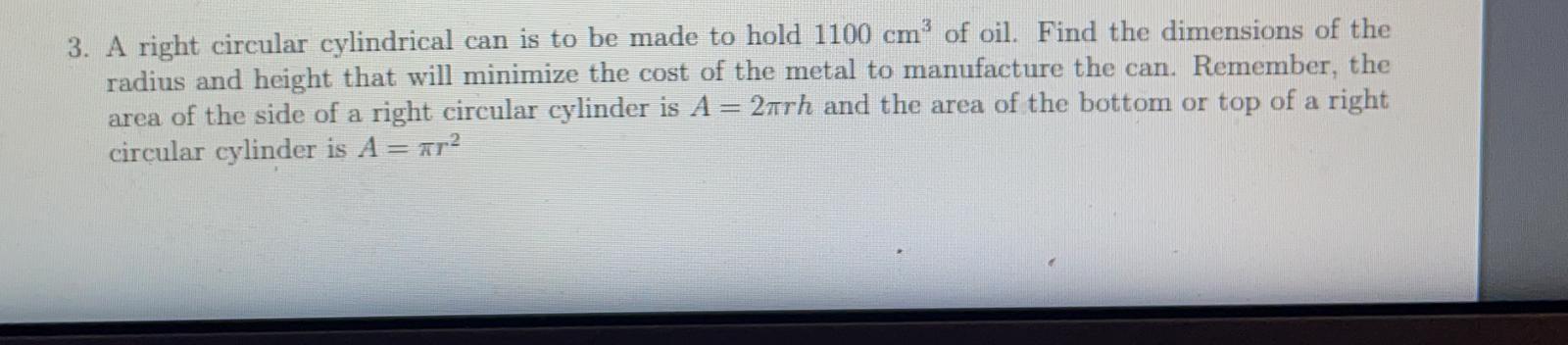 Solved 3. A right circular cylindrical can is to be made to | Chegg.com